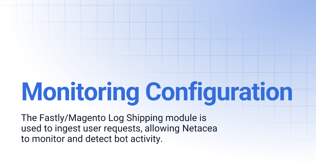Monitoring Configuration | Netacea Documentation