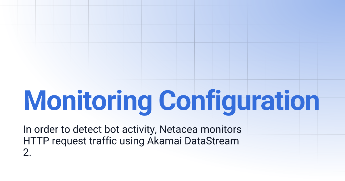 Monitoring Configuration | Netacea Documentation