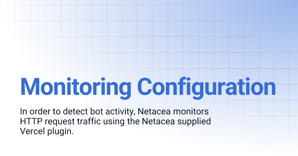 Monitoring Configuration | Netacea Documentation