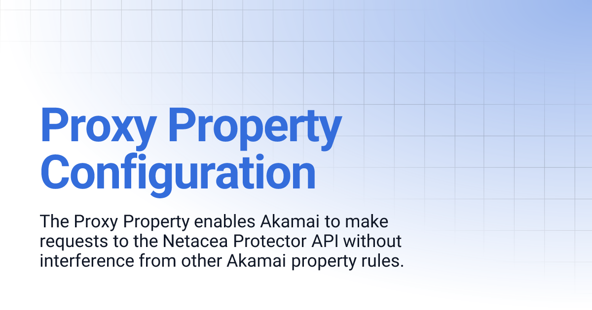 Proxy Property Configuration | Netacea Documentation