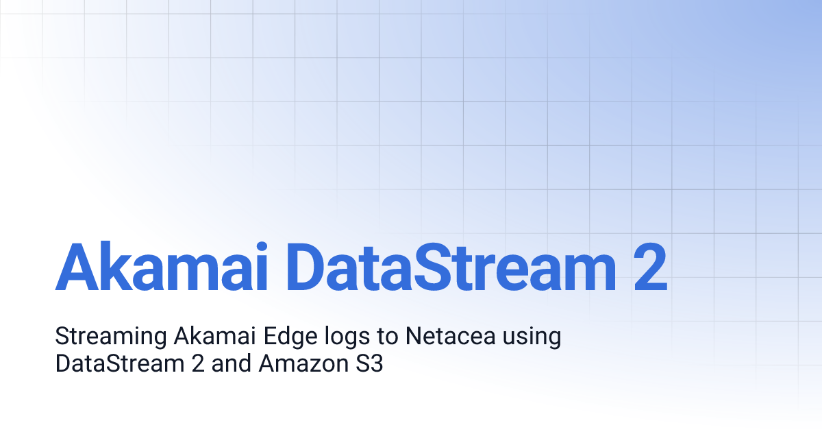 Akamai DataStream 2 | Netacea Documentation